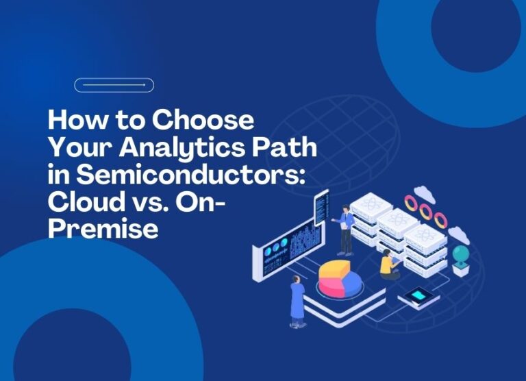 How to Choose Your Analytics Path in Semiconductors: Cloud vs. On ...